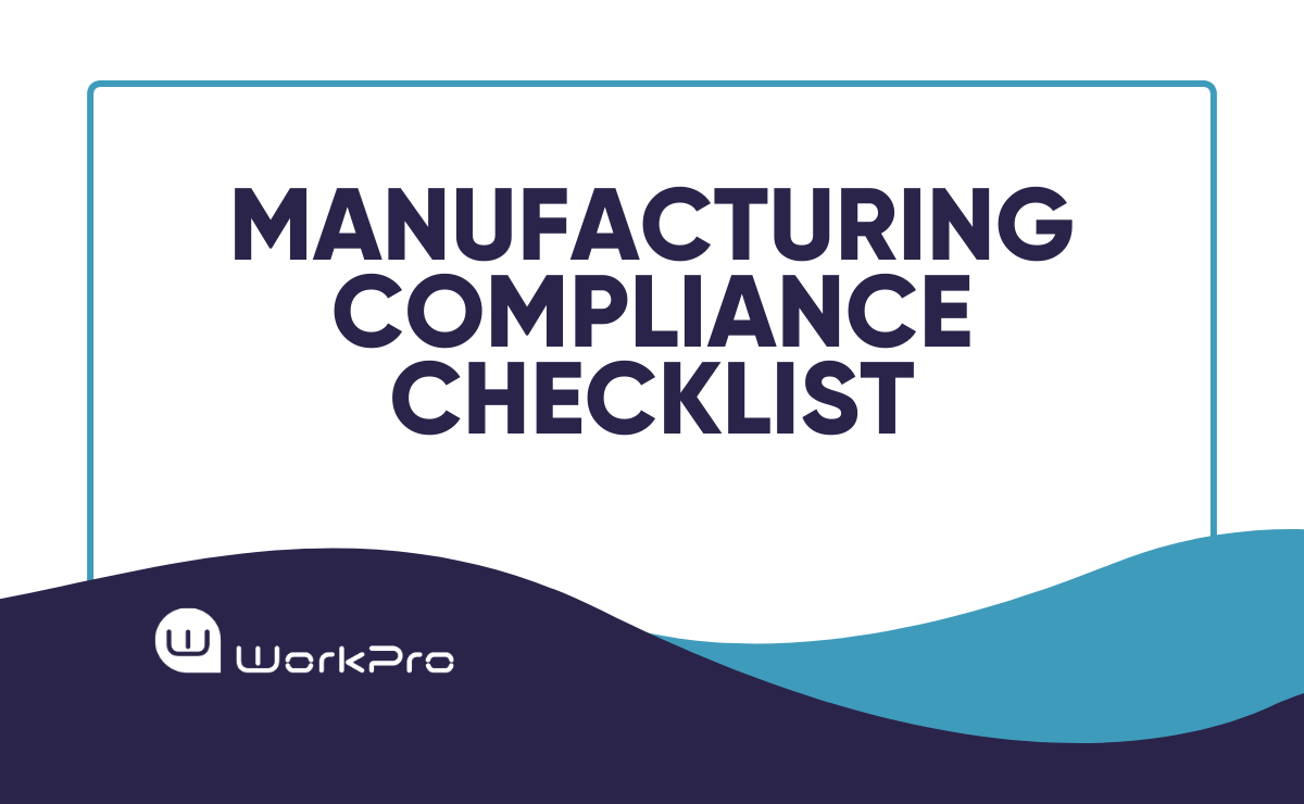 Maufacturing Compliance Checklist | WorkPro