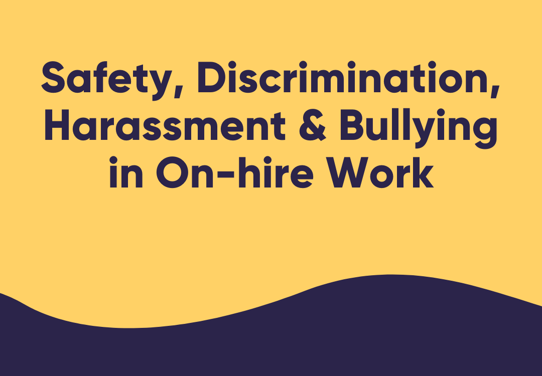 Safety, Discrimination, Harassment & Bullying in On-Hire Work