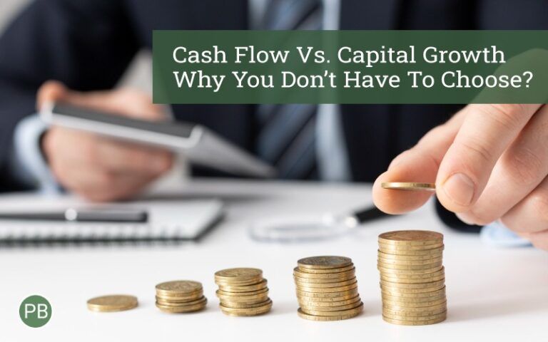 Cash Flow Vs. Capital Growth. Why You Don’t Have To Choose?