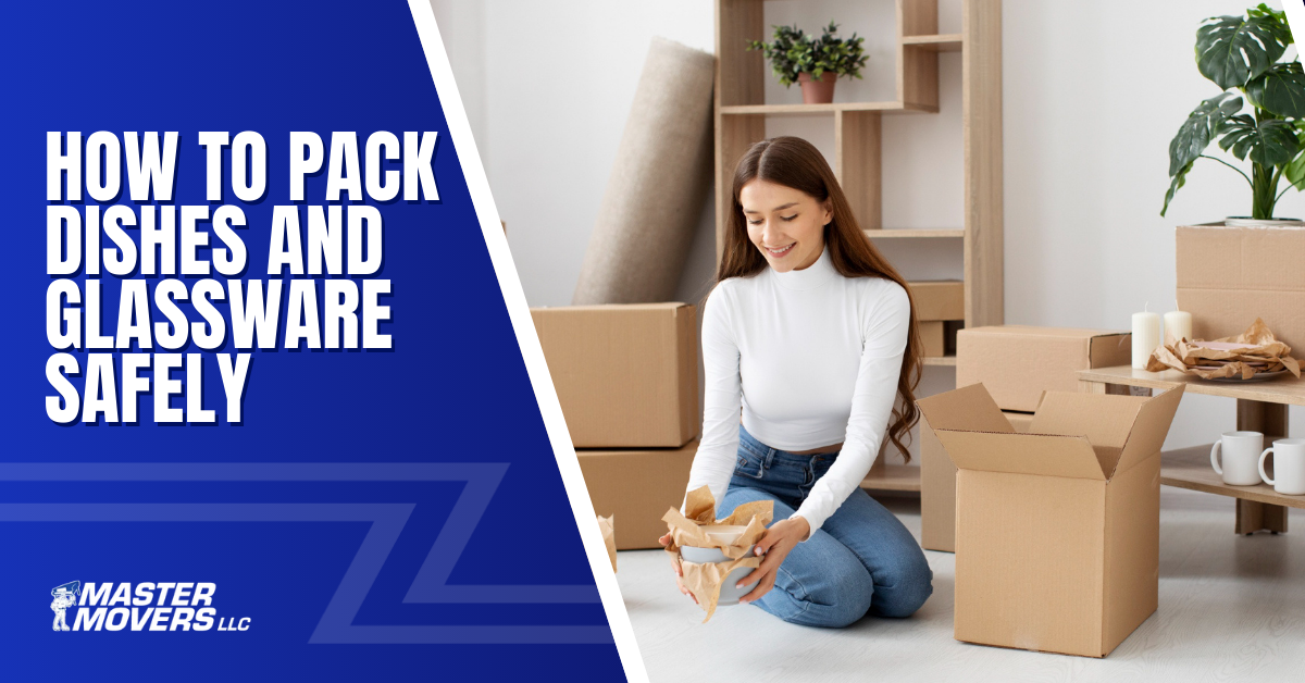 8 Essential Steps to Pack Dishes and Glassware for Moving: Step-by-Step ...