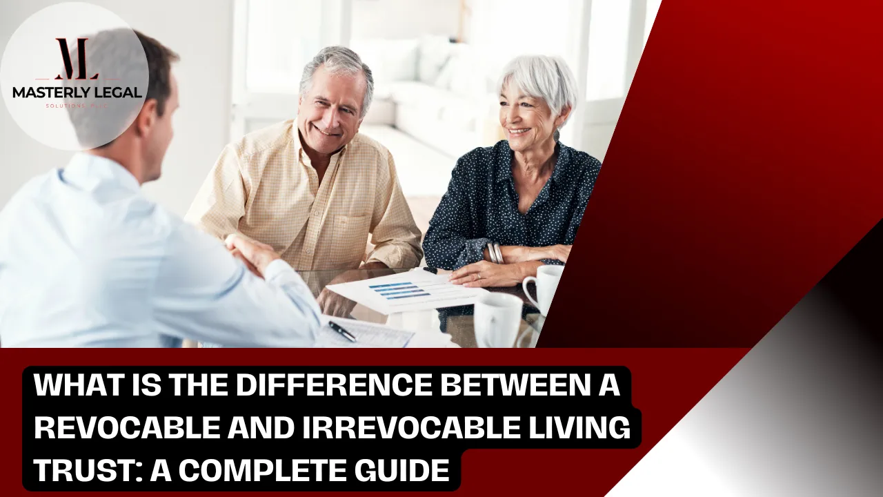 Revocable vs. Irrevocable Living Trusts: Key Differences