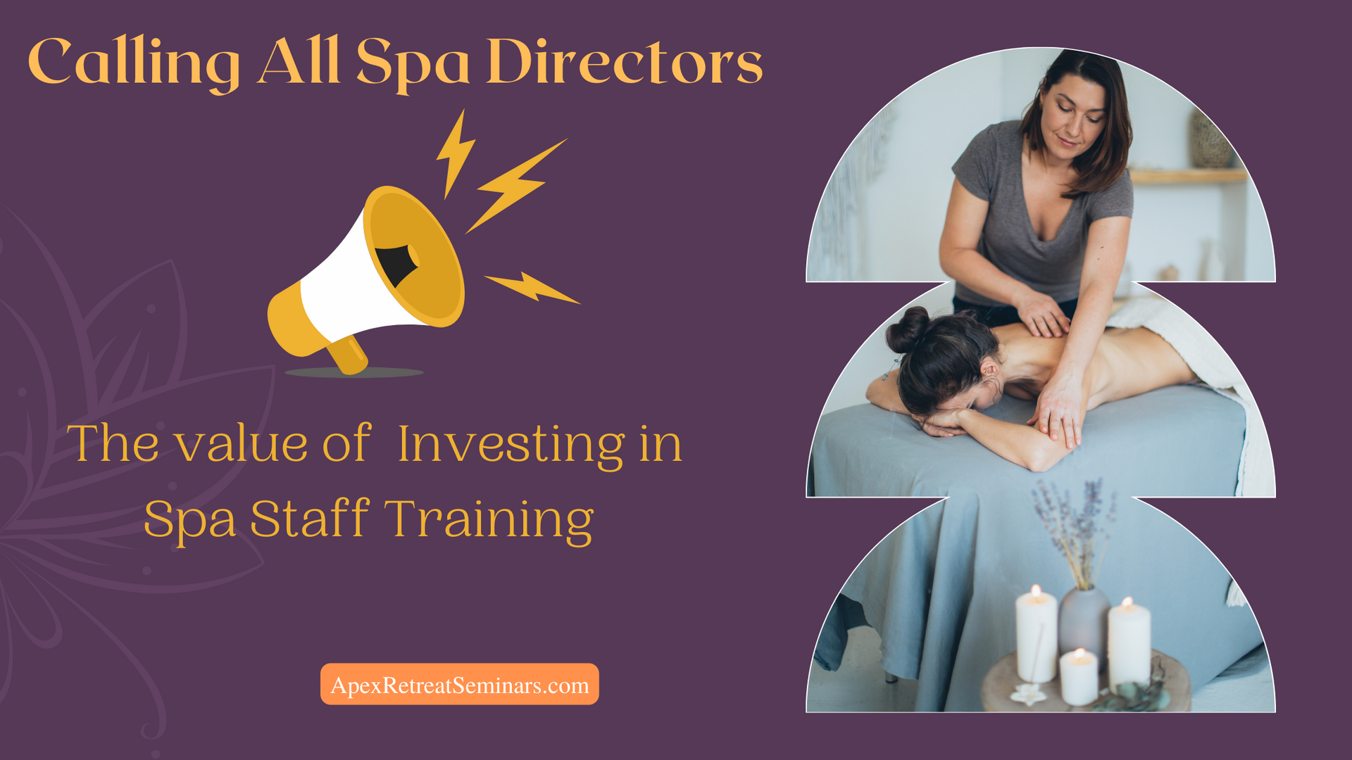 Calling All Spa Directors: The value of Investing in Spa Staff Training