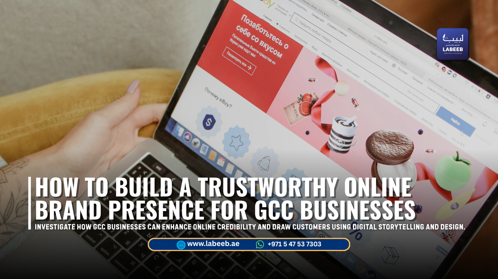 How to Build a Trustworthy Online Brand Presence for GCC
