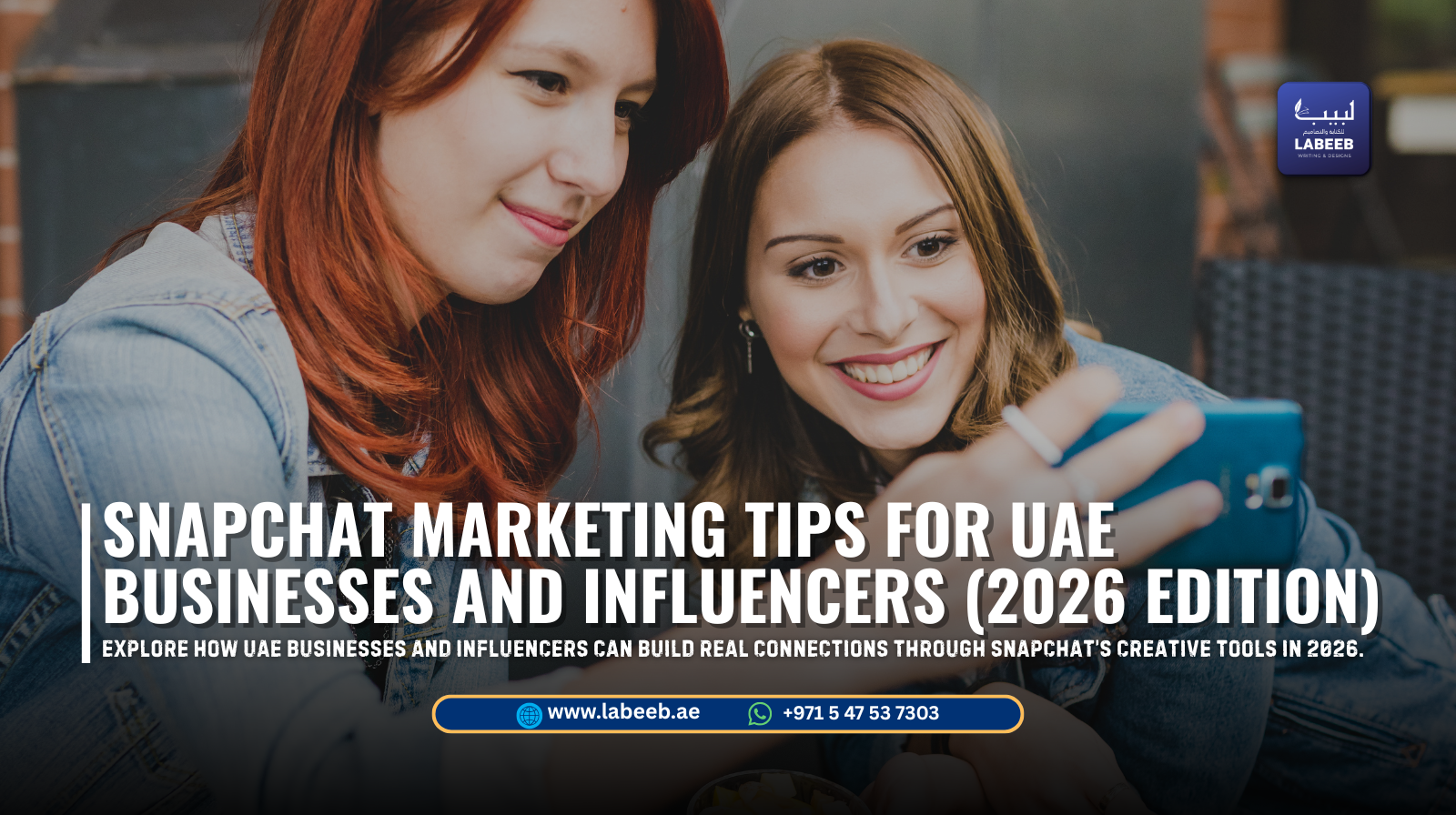 Snapchat Marketing UAE | Business & Influencer Growth labeeb.ae