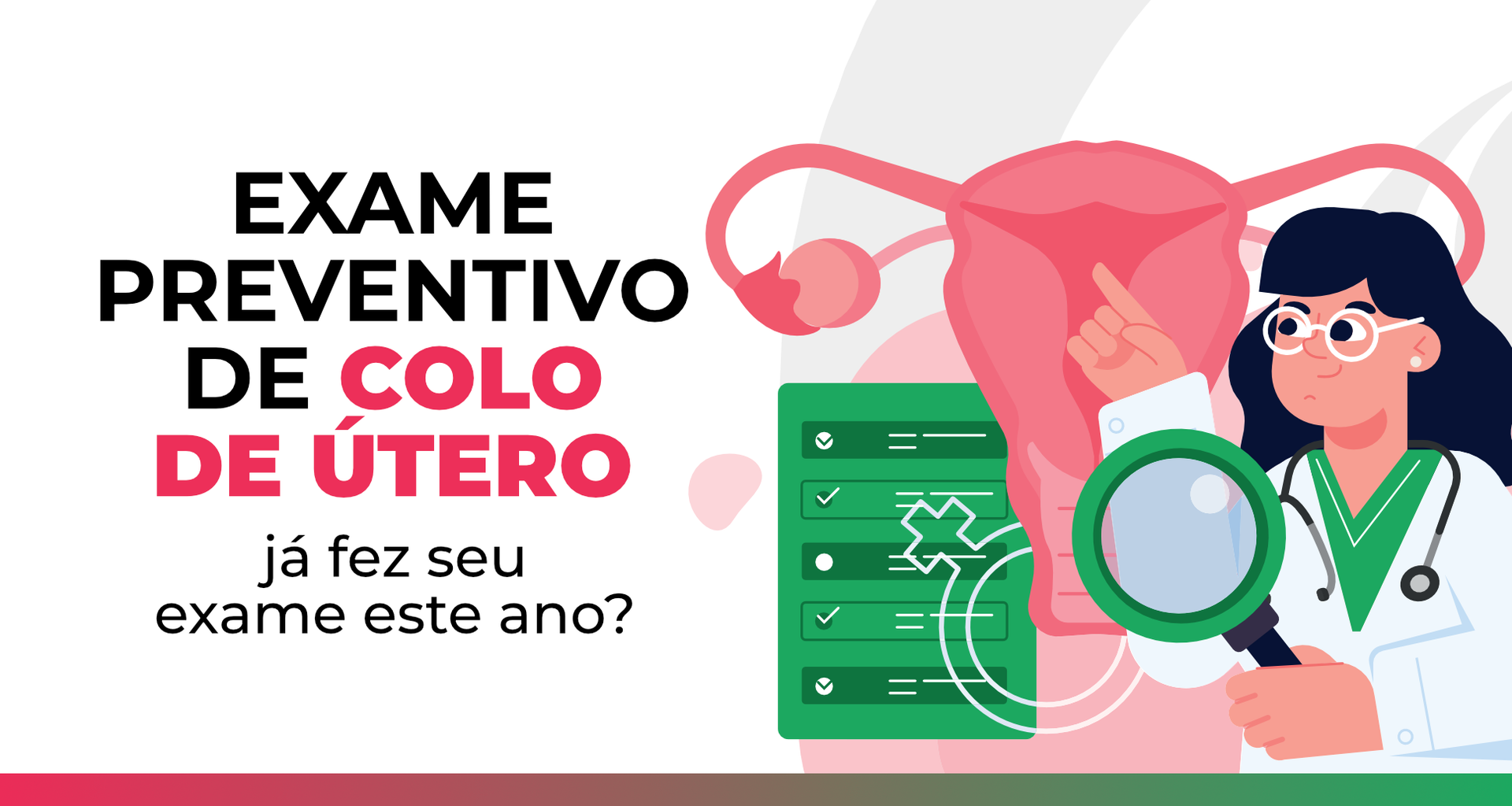 Exame preventivo de colo de útero - Já fez seu exame este ano?