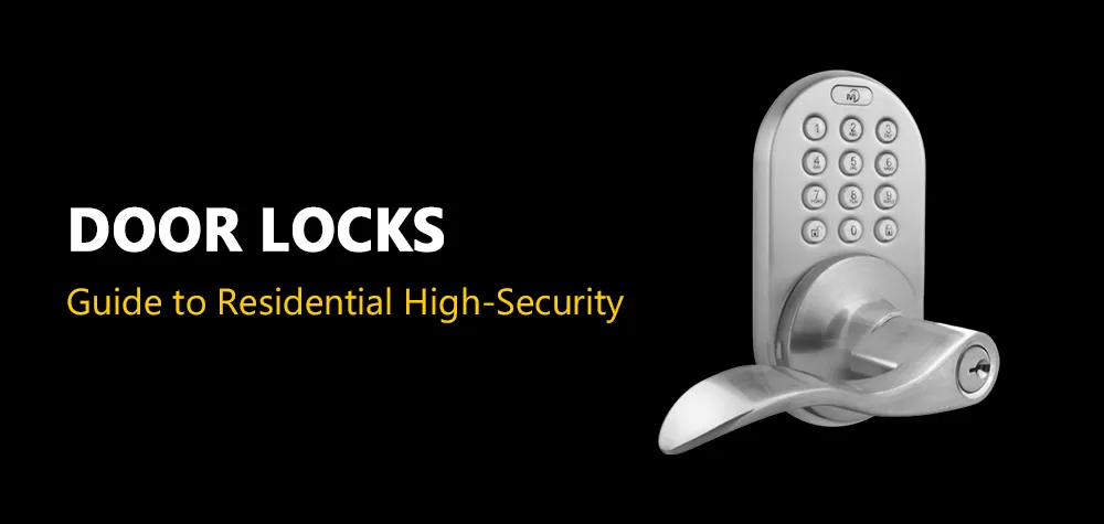 A Comprehensive Guide To High Security Door Locks
