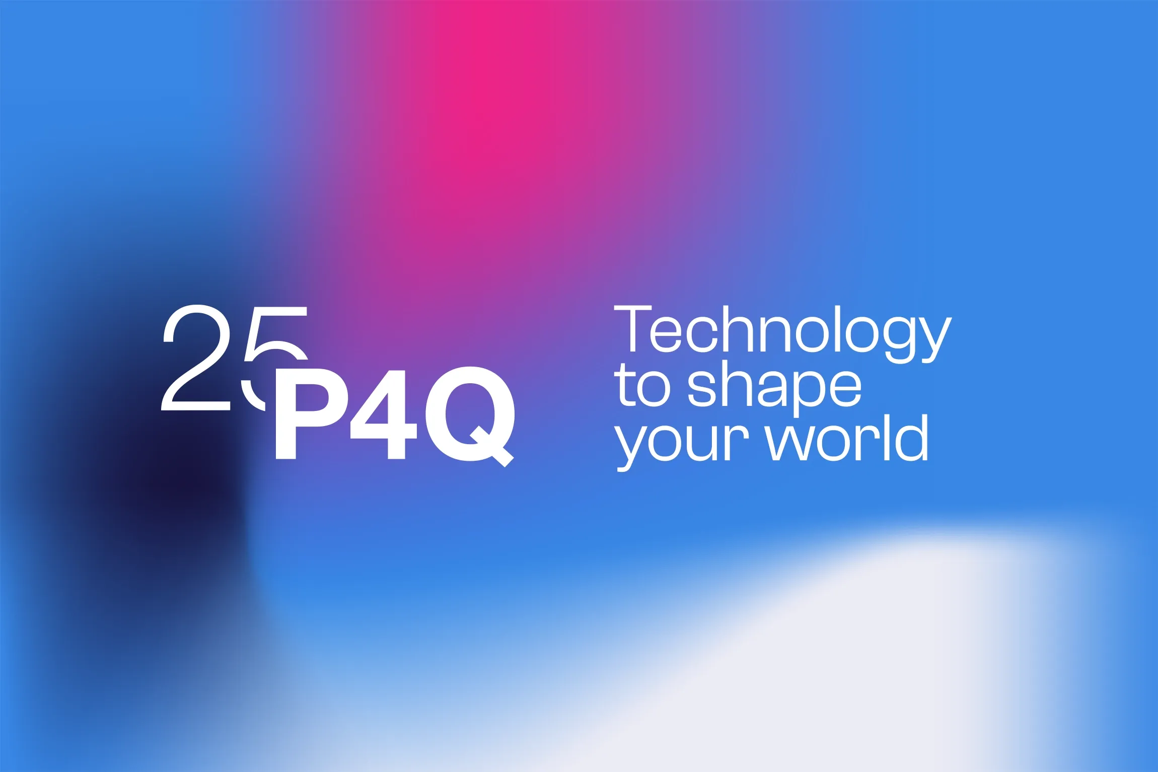 P4Q, Technology made by people to shape your world