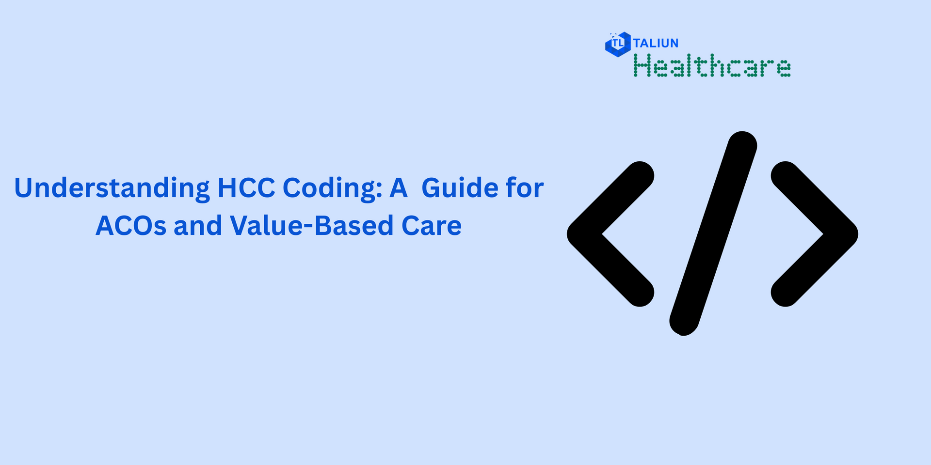 Understanding HCC Coding: A Comprehensive Guide for ACOs and Value-Based Care