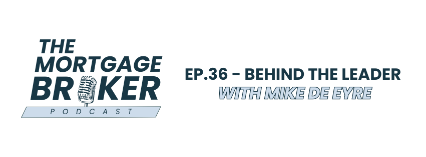 Ep. 36 - Behind the Leader with Mike De Eyre