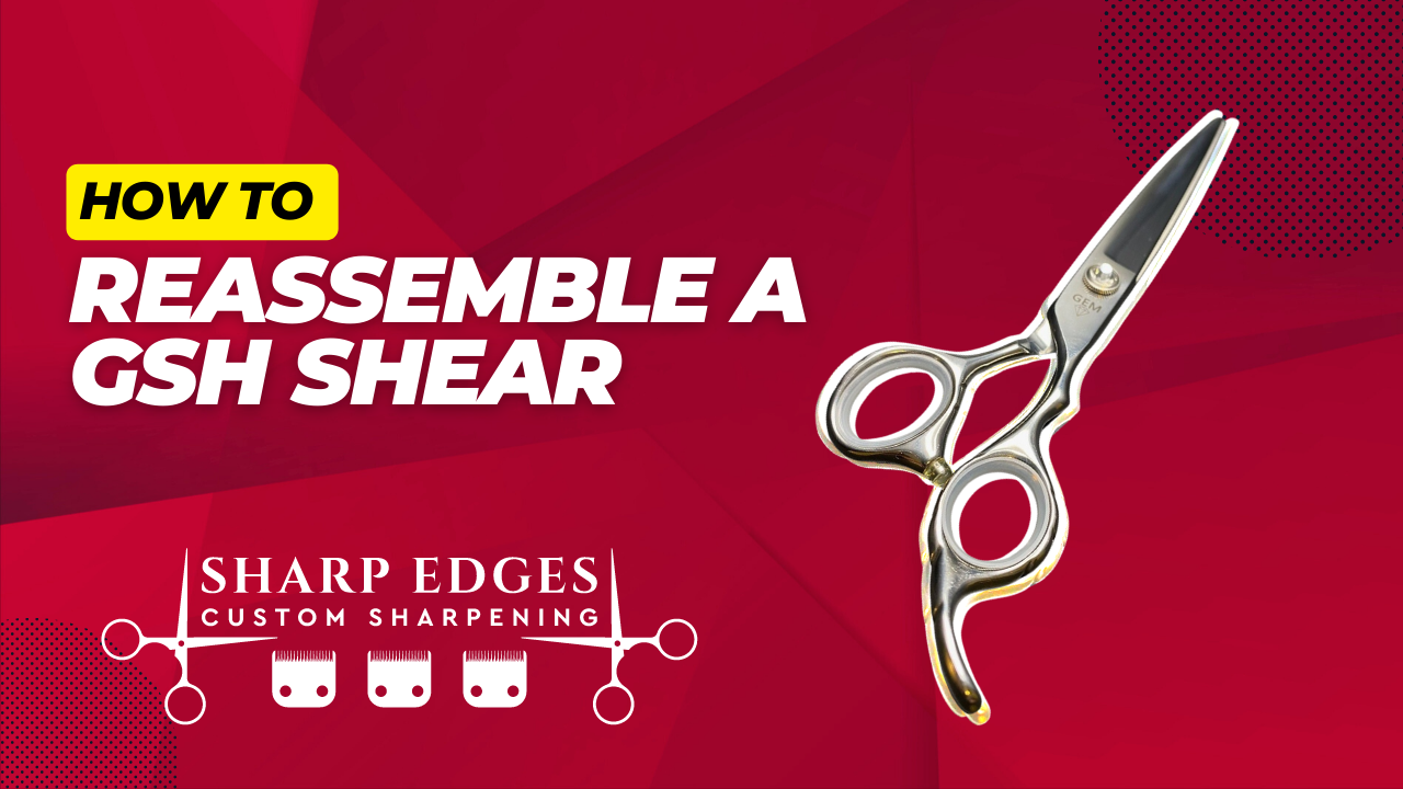 How to Reassemble your GSH Shear | Sharp Edges