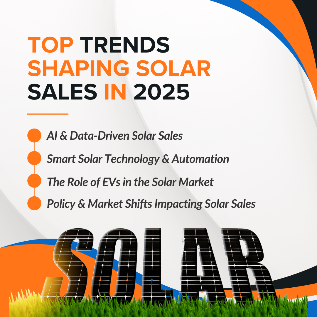 The Future of Solar Sales: Trends & Technologies You Should Watch