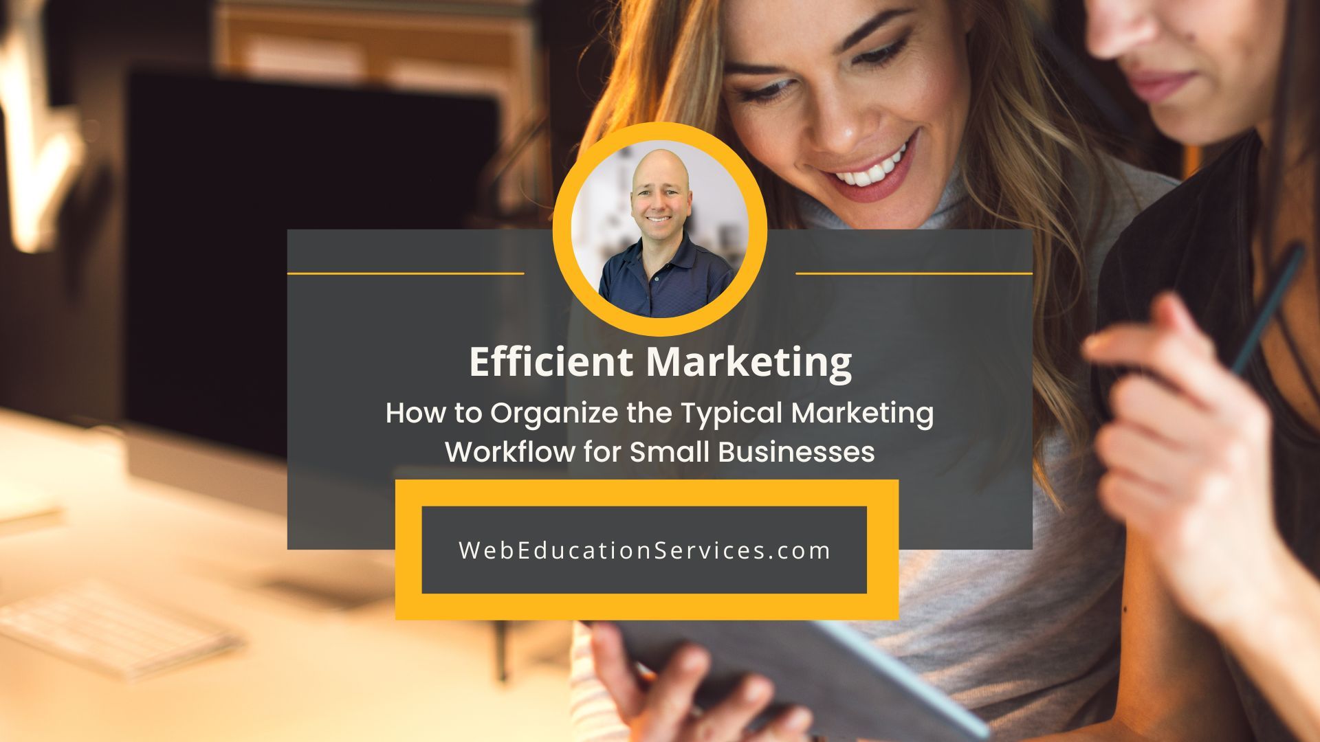 Efficient Marketing: How to Organize the Typical Marketing Workflow for Small Businesses