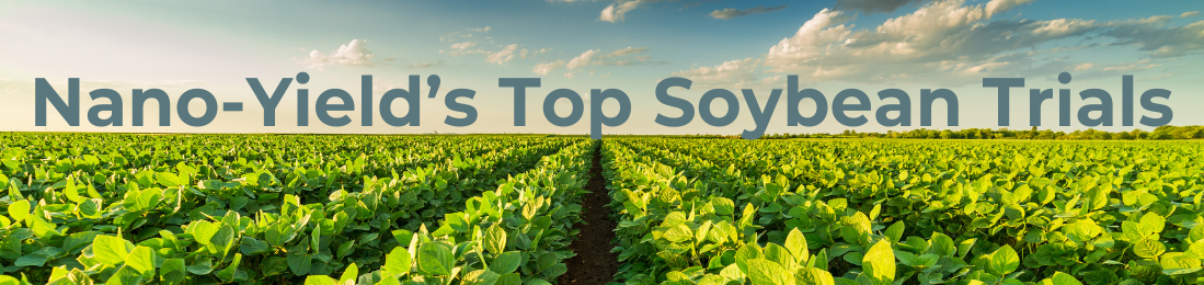 Boosting Soybean Yields: Top Performing Products at Nano-Yield™