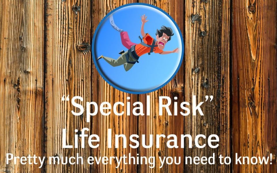 "Special Risk" Life Insurance: Pretty Much Everything You Need to Know