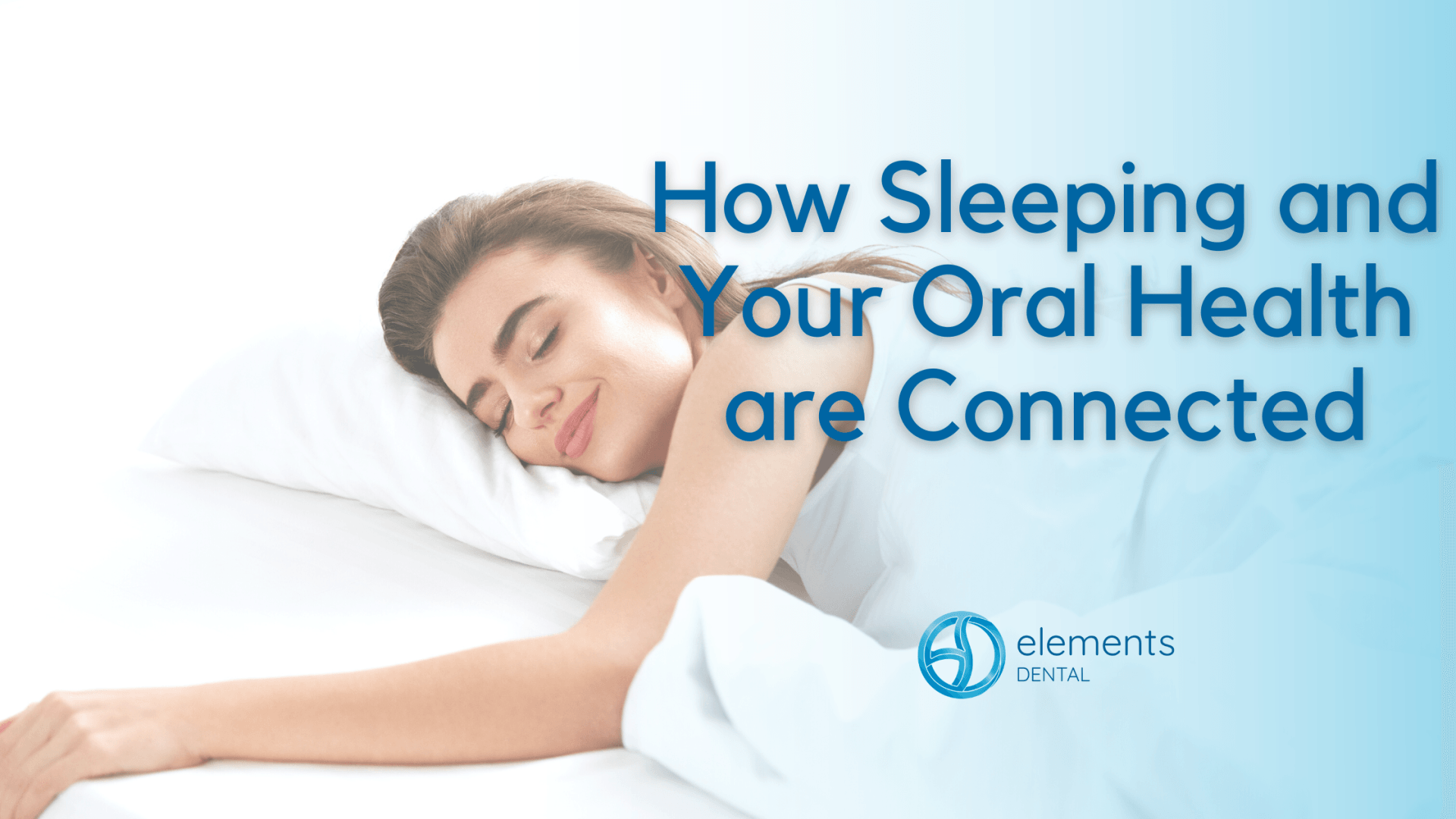 How Sleeping and Your Oral Health are Connected