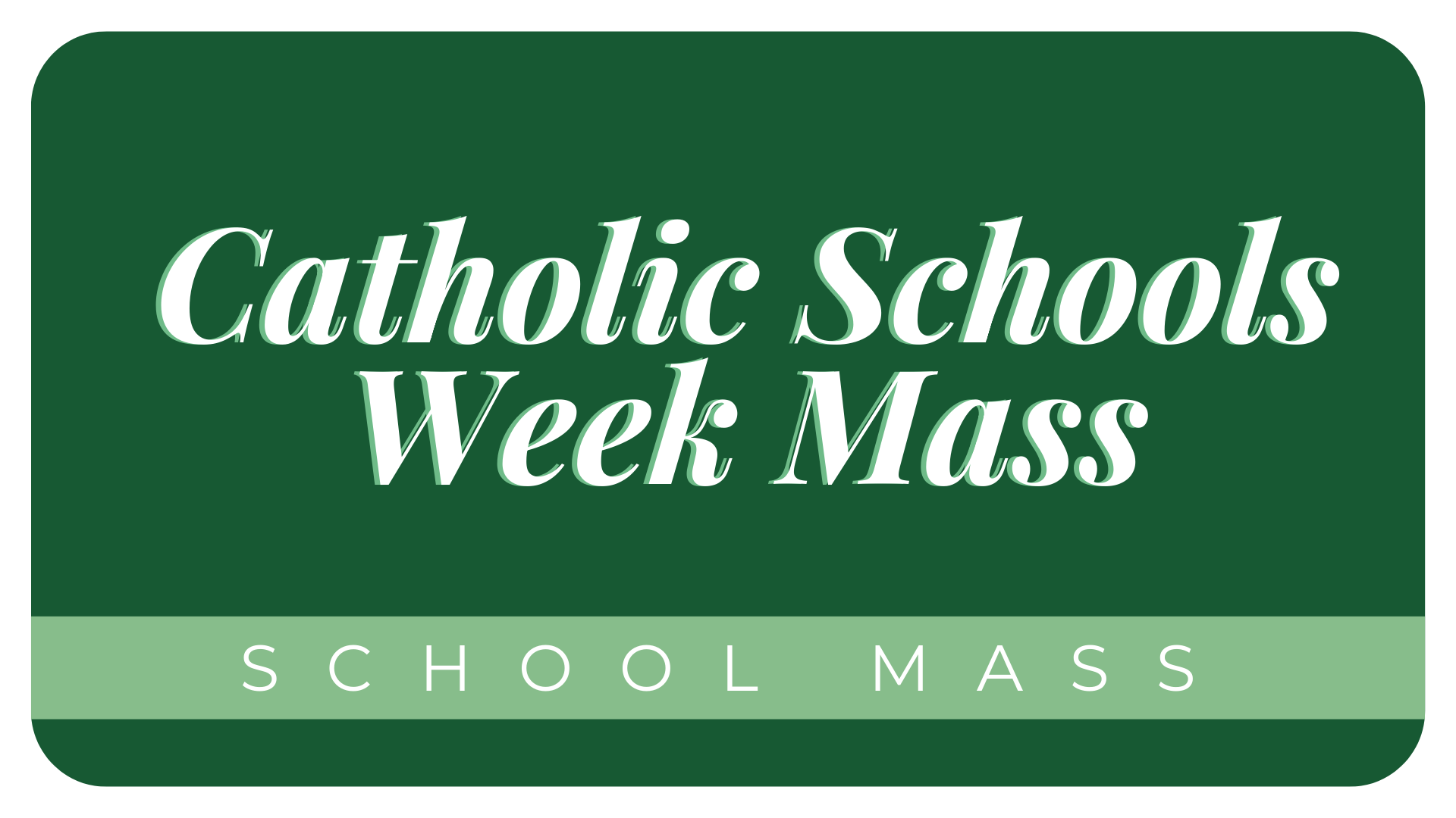 Catholic Schools Week Mass | Campus Visitor Sign Up
