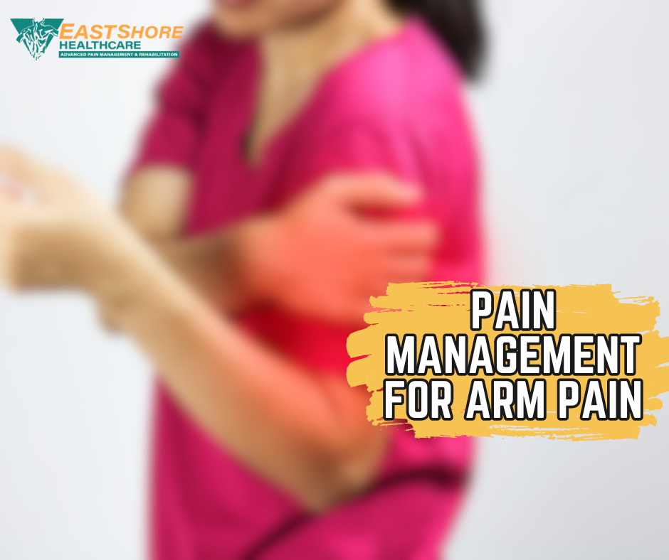 Arm pain management - Eastshore Healthcare