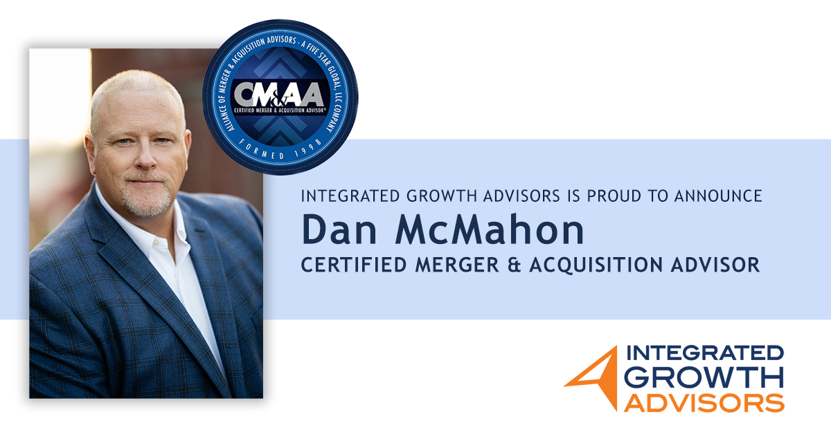 Integrated Growth Advisors is proud to announce that Dan McMahon is a Certified Merger ...