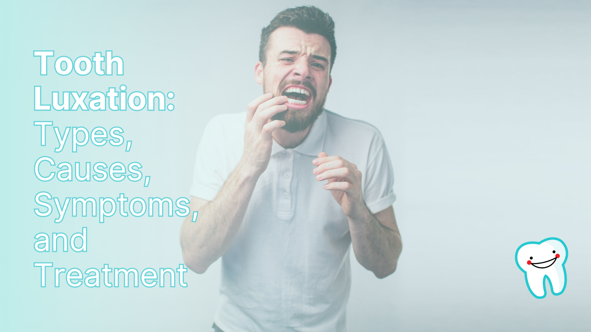 Tooth Luxation: Types, Causes, Symptoms, and Treatment