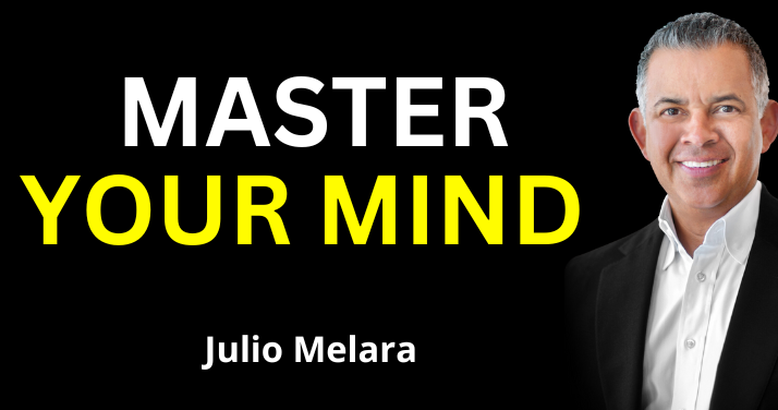 How To Master Your Mind in 2025 With Julio Melara