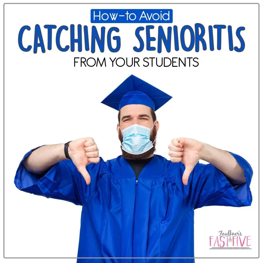 How to Avoid Catching Senioritis from Your Students