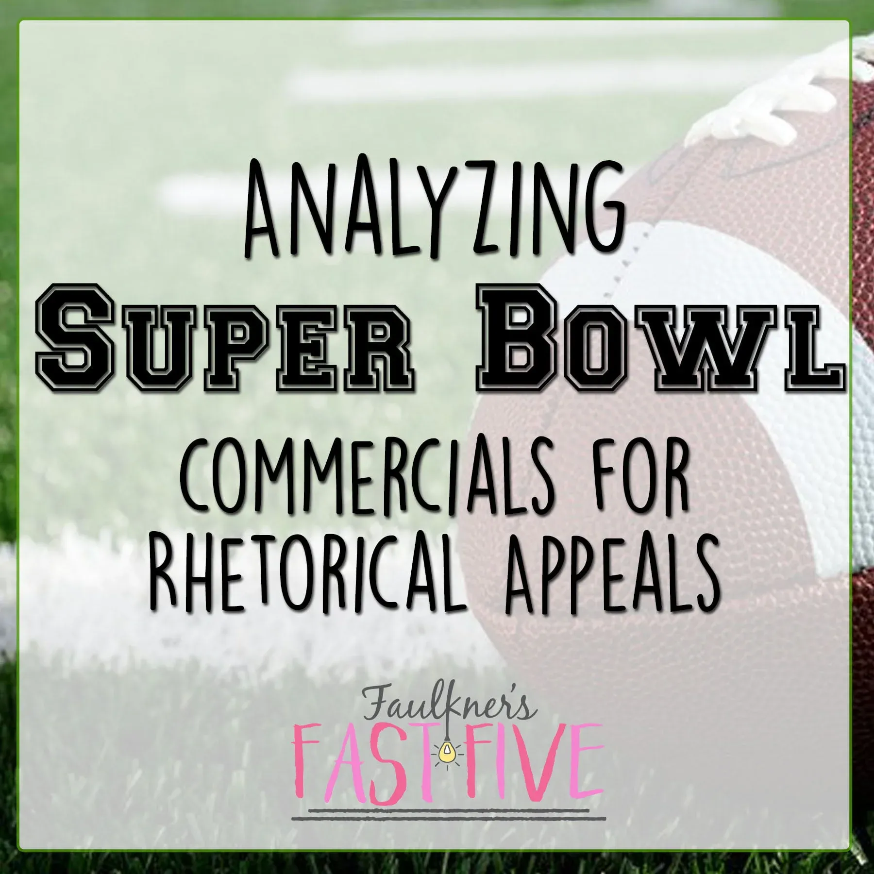 Teaching Rhetorical Analysis in the Super Bowl Commercials