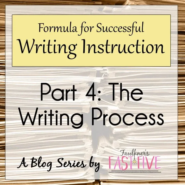 Formula for Successful Writing Instructions: #4 Writing Process