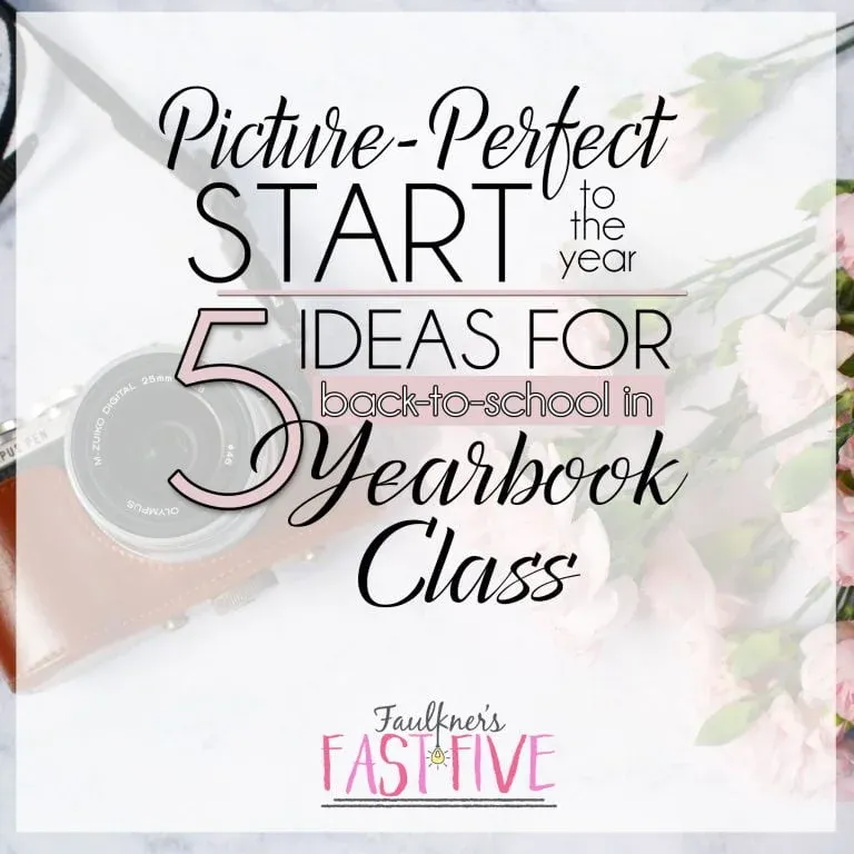 5 Ways to Start the Year Picture-Perfect in Yearbook Class