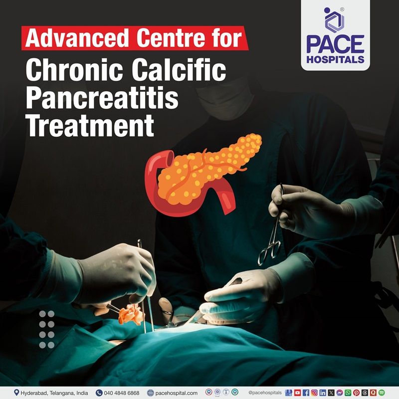 Chronic Calcific Pancreatitis Treatment in Hyderabad, India