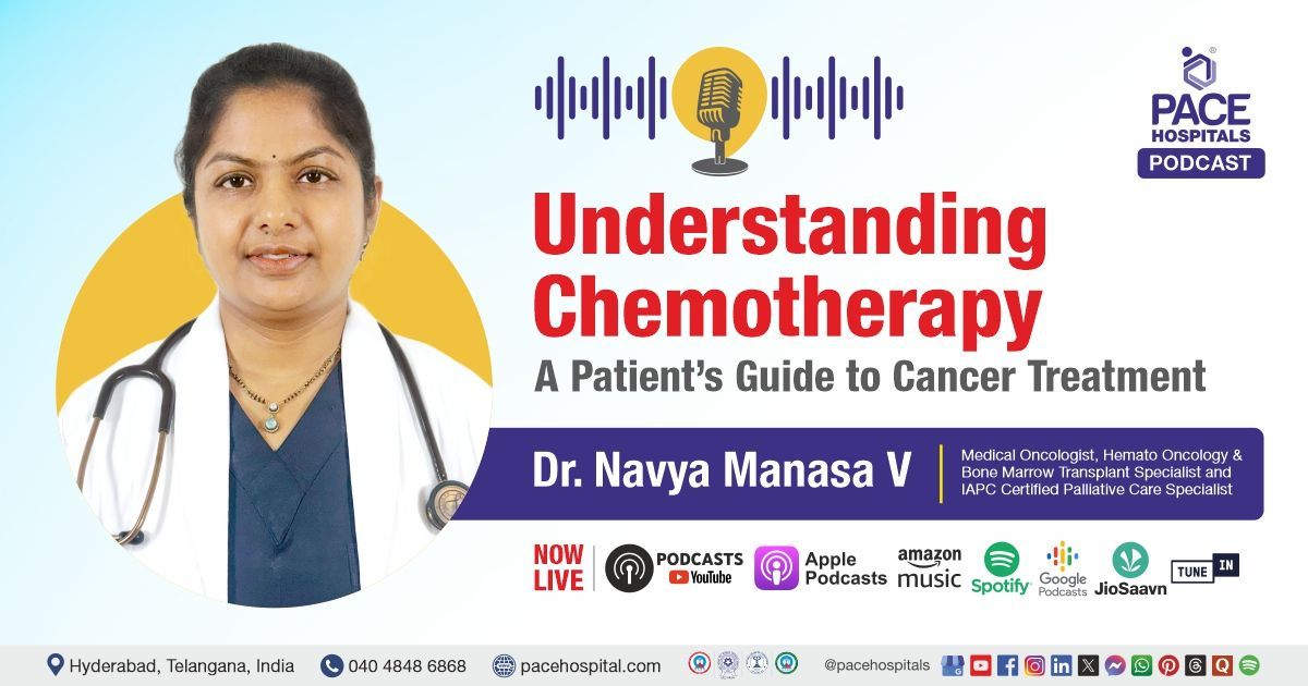 Chemotherapy Podcast: Benefits & Side Effects Guide