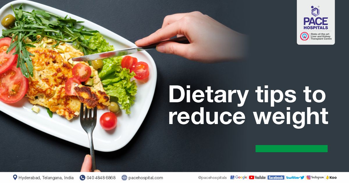 Effective Dietary Tips to Reduce Weight Safely