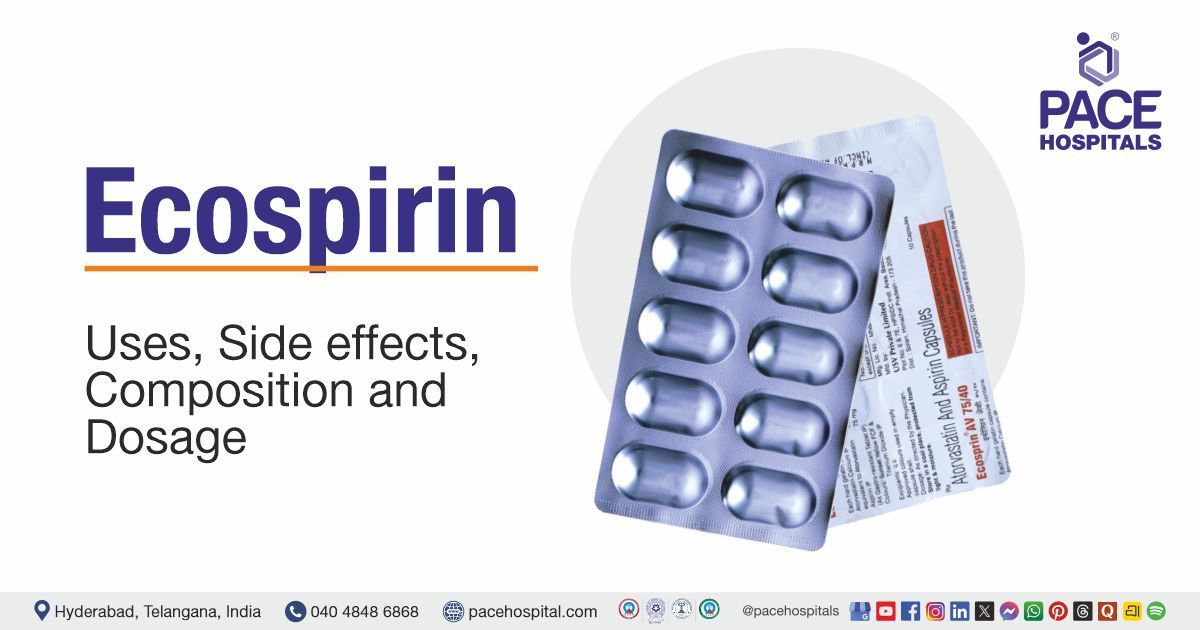 Ecospirin: Uses, Side Effects, Composition & Dosage