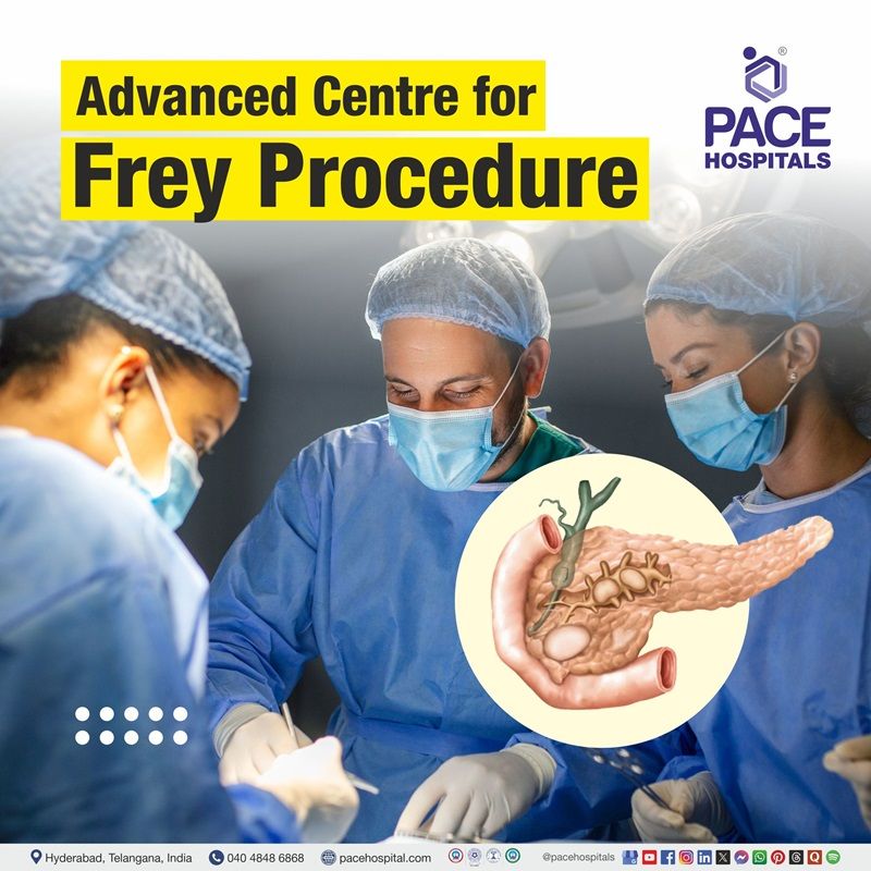 Frey Procedure in Hyderabad | Best Hospital for Pancreatic Surgery