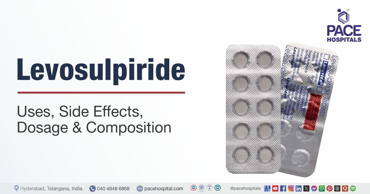 Levosulpiride - Uses, Side Effects, Dosage, Composition
