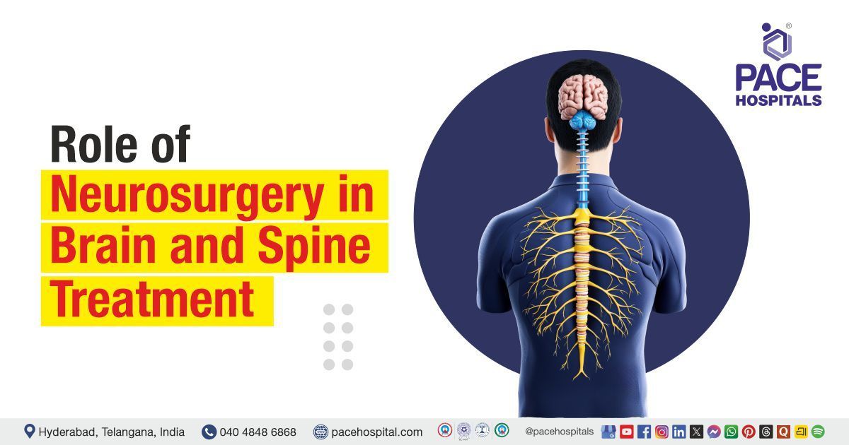 Role of Neurosurgery in Brain and Spine Treatment
