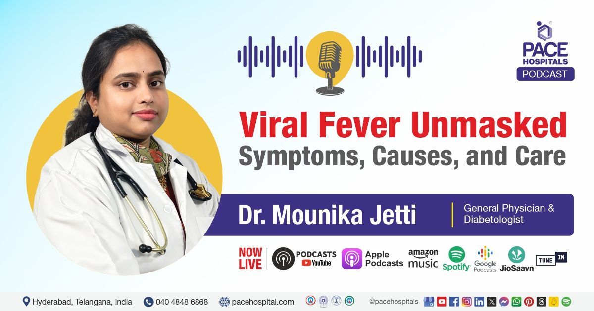 Viral Fever Podcast: Causes, Symptoms & Management Tips Explained