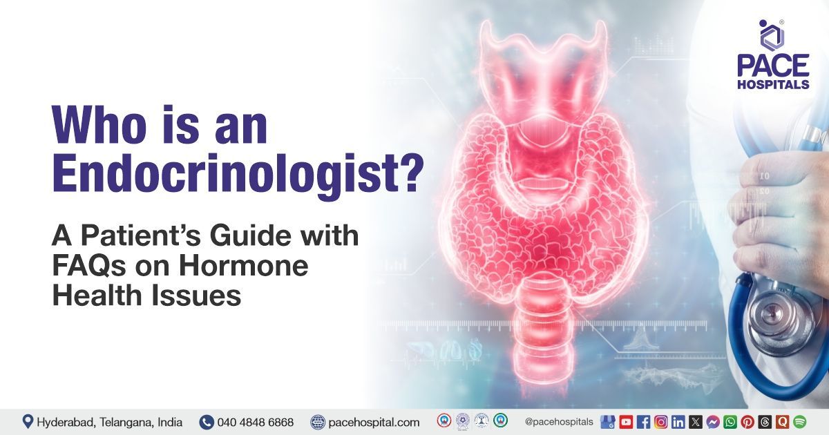 Who Is an Endocrinologist? Patient Guide & FAQs on Hormone Health