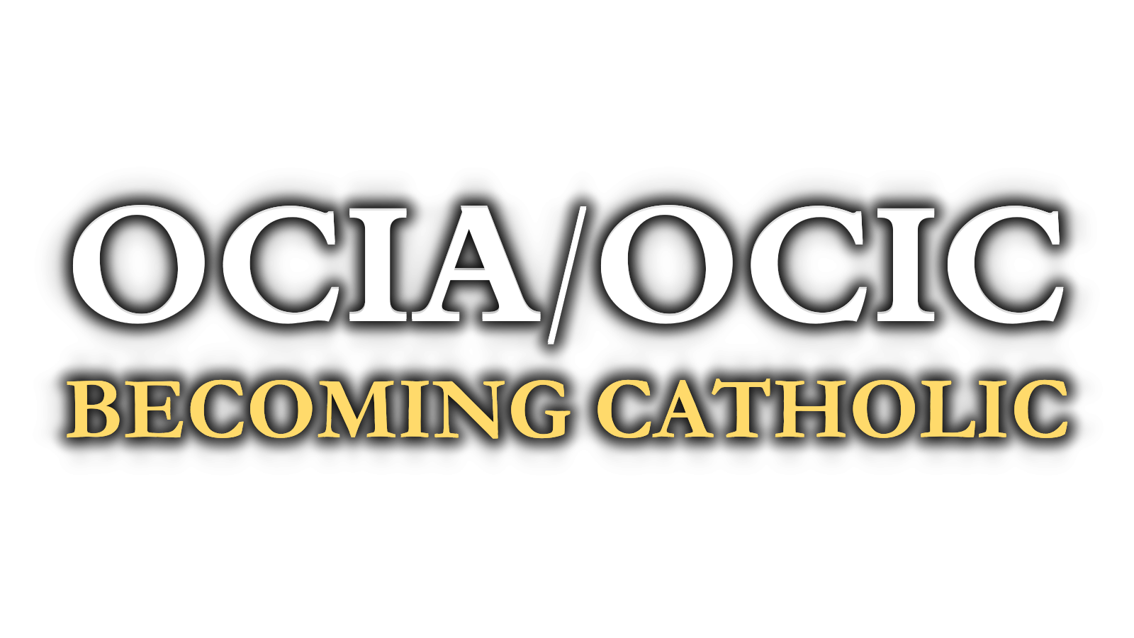 Becoming Catholic (OCIA/OCIC)