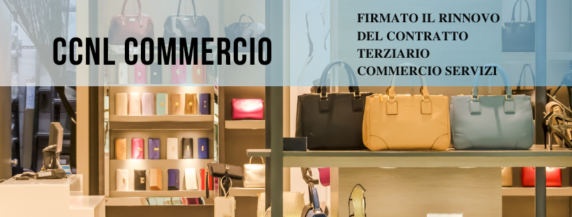 CCNL Commercio: firmato il 22 marzo 2024 il rinnovo del contratto