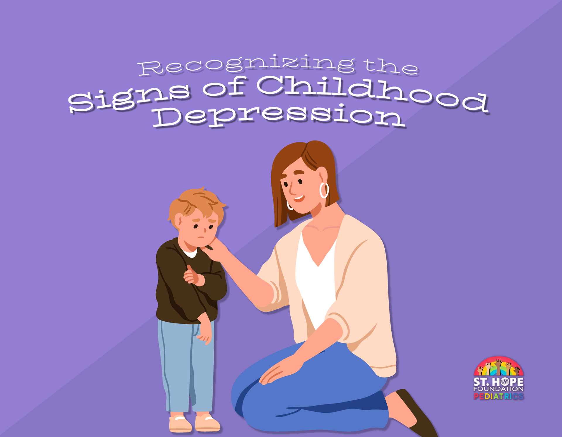 Child Depression: Signs Parents Should Watch | St. Hope Pediatrics
