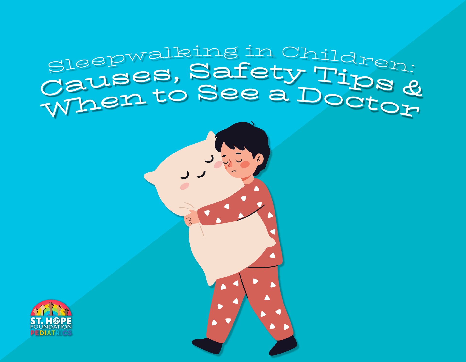 Child Sleepwalking: Causes & Safety Tips | St. Hope Pediatrics