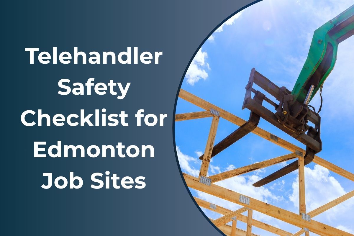 Telehandler Safety Checklist for Edmonton Job Sites