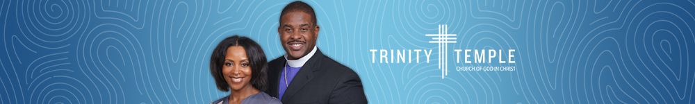 Welcome to Trinity Temple Church of God in Christ