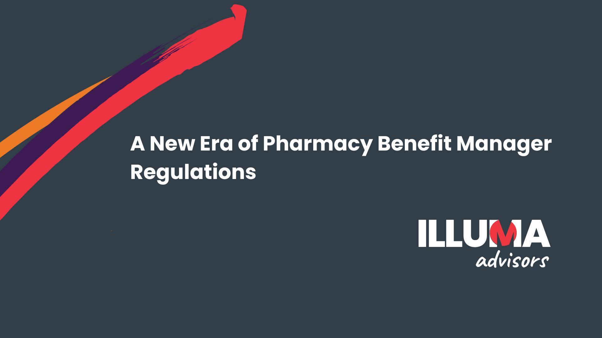 A New Era of Pharmacy Benefit Manager Regulations
