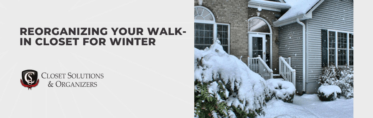Reorganizing Your Walk-in Closet for Winter