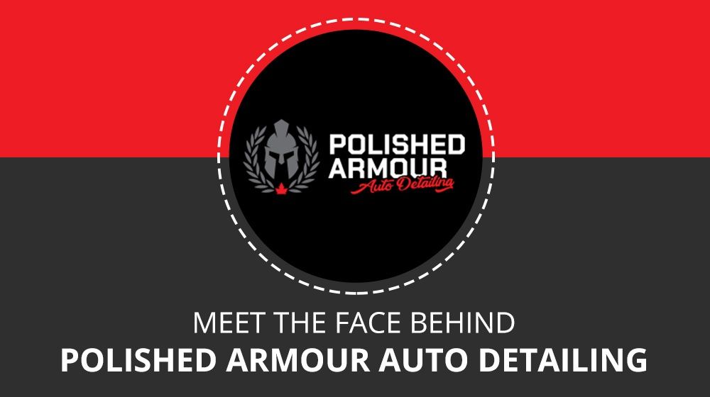 Blog Meet The Face Behind | Polished Armour Detailing