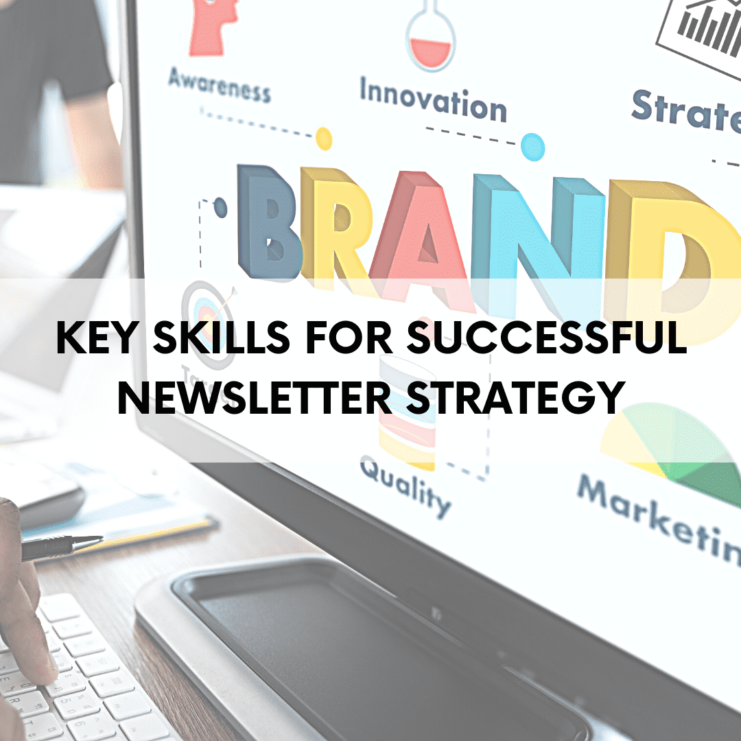 Key Skills for Successful Newsletter Strategy