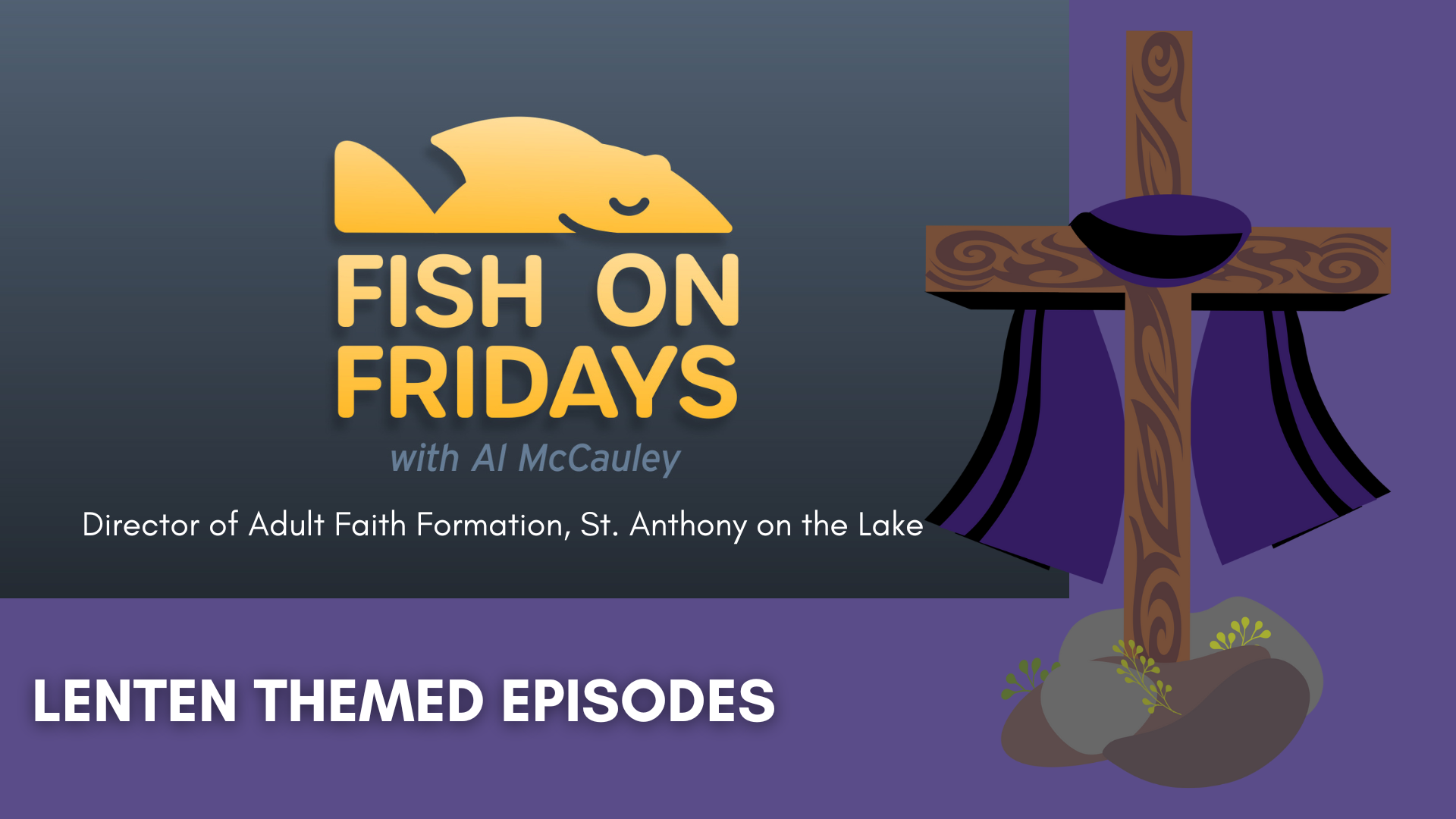 Fish on Fridays - Lent Themed Episodes