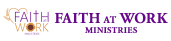 Faith at Work Ministries
