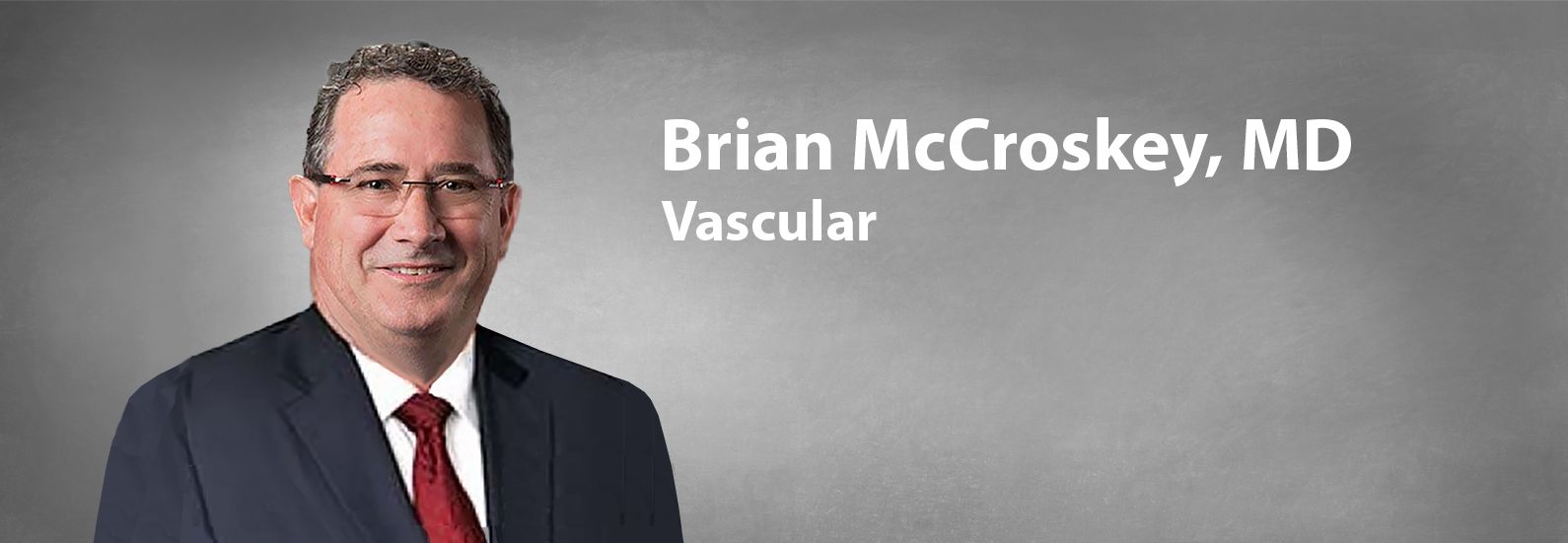 Brian McCroskey, MD | Physician | Vascular Surgery